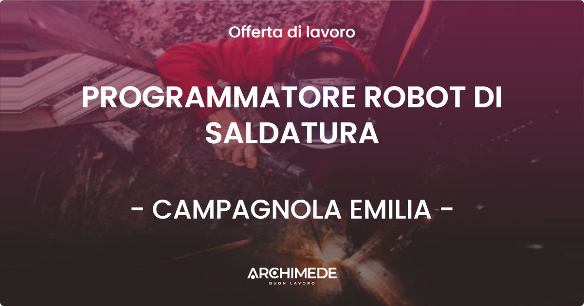 PROGRAMMATORE ROBOT DI SALDATURA - CAMPAGNOLA EMILIA - Archimede